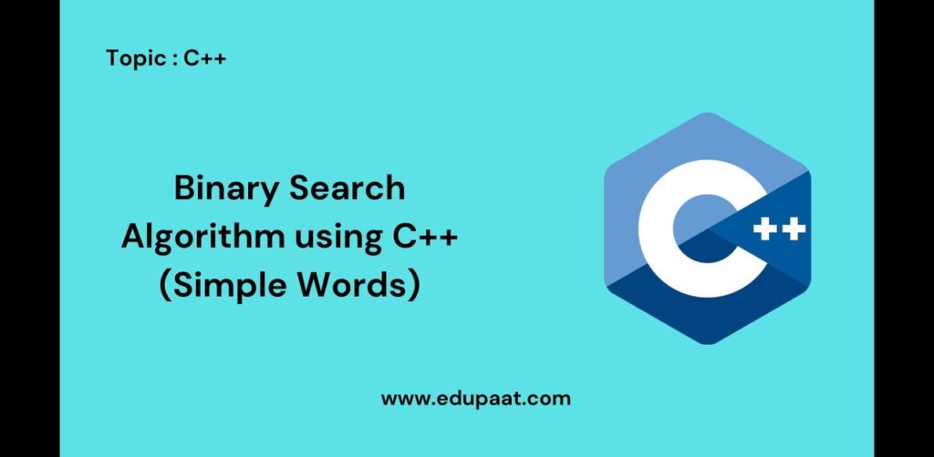 Binary Search Algorithm using C++ : Data Structure